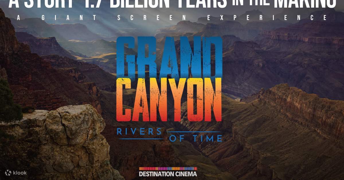 Grand Canyon: Rivers of Time IMAX Movie Experience - Klook