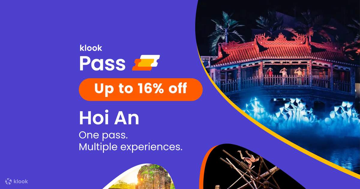 Klook Pass ฮอยอัน - บัตรเข้าชมสถานที่ท่องเที่ยวแบบครบวงจร - Klook ประเทศไทย