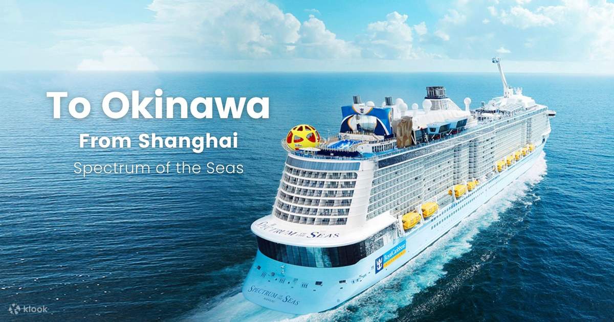 Spectrum of the Seas Cruise sa Okinawa mula Shanghai ng Royal Caribbean ...